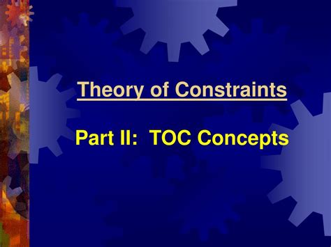 Ppt Theory Of Constraints Part Ii Toc Concepts Powerpoint Presentation Id4970738