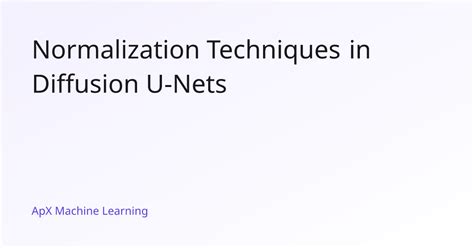normalization techniques in diffusion u nets