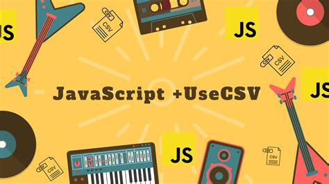 How To Import CSV Files In JavaScript With UseCSV UseCSV