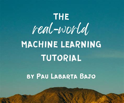 The Real World Machine Learning Tutorial