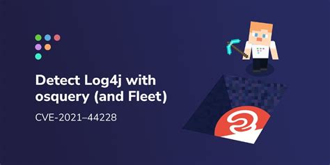 Detect Log4j With Osquery And Fleet Osquery
