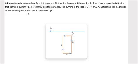 Solved 10 A Rectangular Current Loop A180 Cmb310 Cm