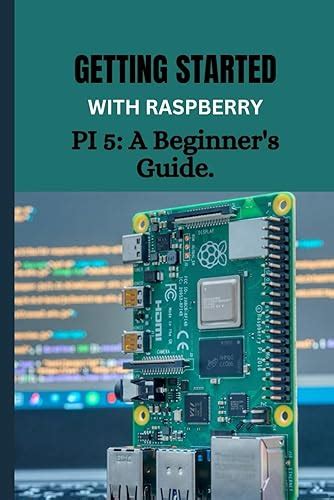Getting Started With Raspberry Pi 5 A Beginners Guide Your Pocket