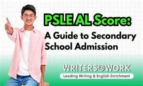 Psle Al Score A Guide To Secondary School Admission Writers At Work