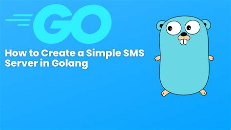 How To Create A Simple Sms Server In Golang By Christos Ploutarchou