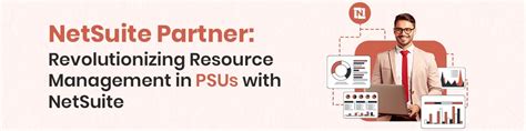 Revolutionizing Resource Management In Psus With Netsuite
