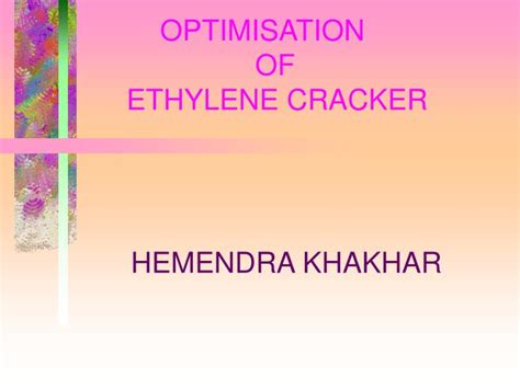 Ppt Optimisation Of Ethylene Cracker Powerpoint Presentation Free Download Id 4711206