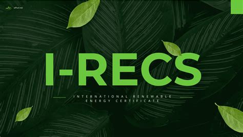 What Is An International Renewable Certificate I Rec And How Does It