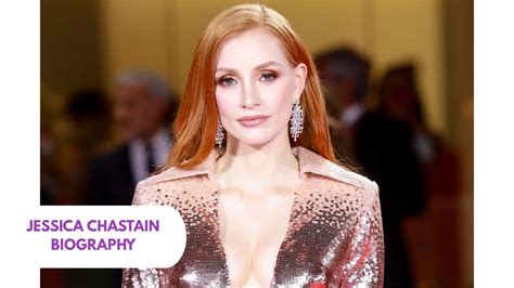 Jessica Chastain Biography Age Movies Husband Net Worth Awards
