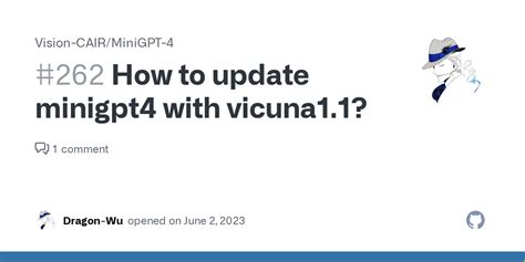 How To Update Minigpt4 With Vicuna11 · Issue 262 · Vision Cair
