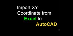 How To Import XY Coordinates From Excel Into AutoCAD