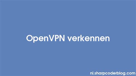 Openvpn Verkennen Sharp Coder Blog