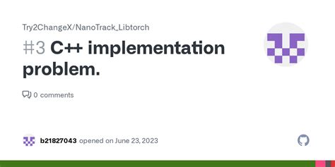 C Implementation Problem Issue Try ChangeX NanoTrack Libtorch GitHub
