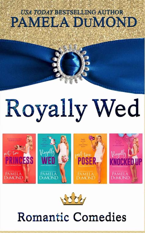 Royally Wed Collection Four Royally Romantic Comedies By Pamela Dumond