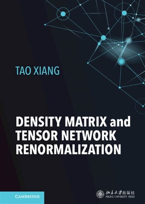 Density Matrix And Tensor Network Renormalization By Tao Xiang Hardcover 9781009398701 Buy