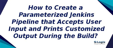 How To Create A Parameterized Jenkins Pipeline That Accepts User Input