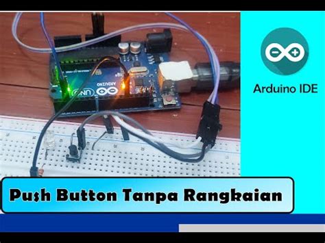 Internal Pull Up Resistor Untuk Input Push Button Pada Arduino Cara Membuat Rangkaian Push