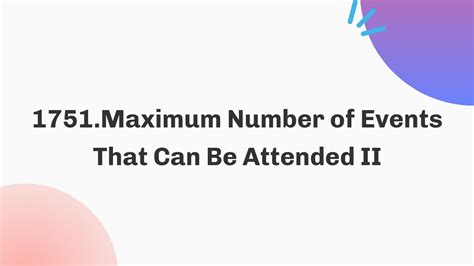 Maximum Number Of Events That Can Be Attended Ii Daily Leetcode
