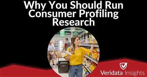 Why You Should Run Consumer Profiling Research Veridata Insights