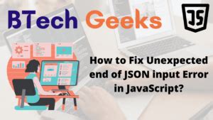 How To Fix Unexpected End Of Json Input How To Fix Unexpected End Of Json Input Error In