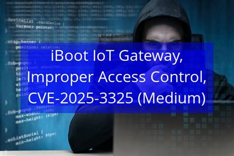 Iboot Iot Gateway Improper Access Control Cve 2025 3325 Medium Dailycve