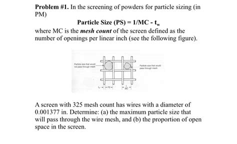 Solved Problem 1 In The Screening Of Powders For Particle