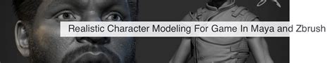 Reddit Comments On Realistic Character Modeling For Game In Maya And