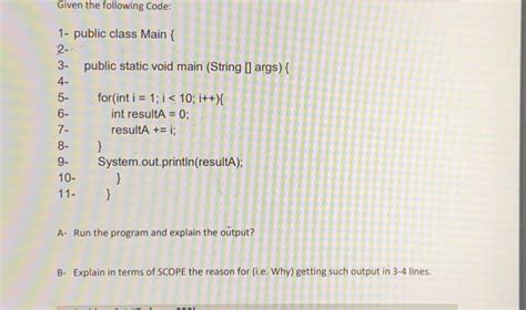 solved given the following code 1 public class main { 2