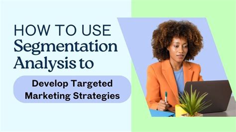 How To Use Segmentation Analysis To Develop Targeted Marketing Strategies Todd Sobrado Pmp