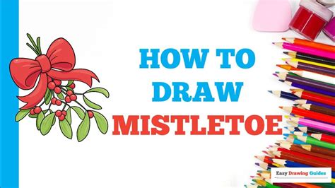 How To Draw Mistletoe Easy Step By Step Drawing Tutorial For Beginners Youtube