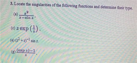 solved 3 locate the singularities of the following