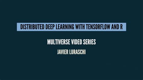 distributed deep learning with tensorflow and r youtube