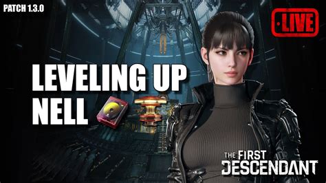 Leveling Up Nell The First Descendant Youtube