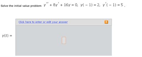 Solved Solve The Initial Value Problem Y 8y 16y 0