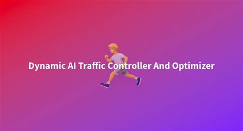 Dynamic Ai Traffic Controller And Optimizer A Hugging Face Space By