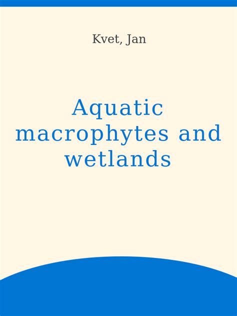 Aquatic Macrophytes And Wetlands
