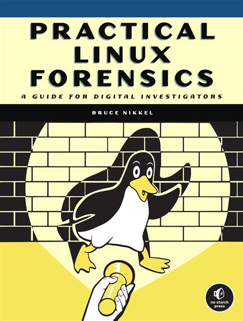 A Guide For Digital Investigators Practical Linux Forensics Books
