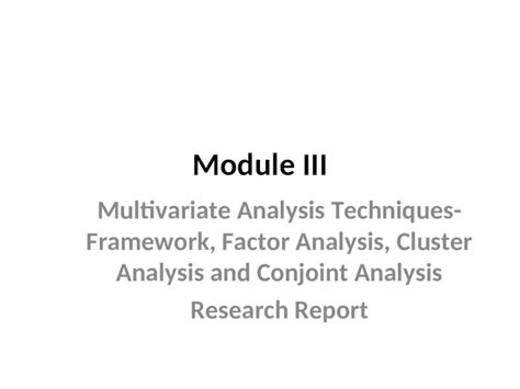 Ppt Module Iii Multivariate Analysis Techniques Framework Factor
