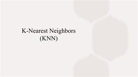 knn classificationwithexplanation and examples pptx physics science