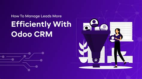How To Manage Leads More Efficiently With Odoo Crm Uncanny