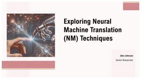 Exploring Neural Machine Translation Nmt Techniques Ppt Template St Ai Ppt Slide