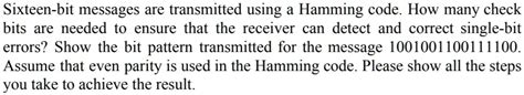 Sixteen Bit Messages Are Transmitted Using A Hamming Code How Many