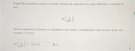 Solved Expand The Logarithm As Much As Possible Rewrite The Chegg