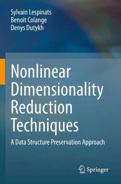 Nonlinear Dimensionality Reduction Techniques A Data Structure