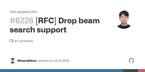 RFC Drop Beam Search Support Issue 6226 Vllm Project Vllm GitHub