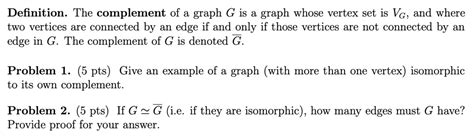 Solveddefinition The Complement Of A Graph G Is A Graph Whose Vertex Set Is Vg And Where Two
