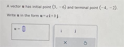 solved a vector u has initial point 3 −6 and terminal