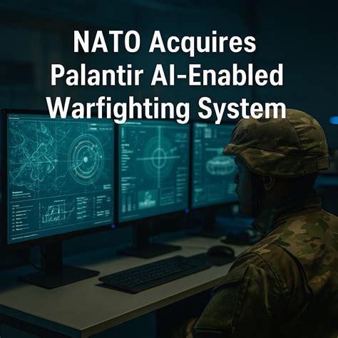 Natos Lightning Fast Adoption Of Palantirs Maven Smart System Marks A