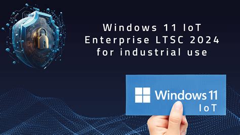 FORTEC Integrated präsentiert Windows 11 IoT Enterprise LTSC 2024 ...