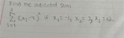 Solved Find The Indicated Sum I Xi If Chegg